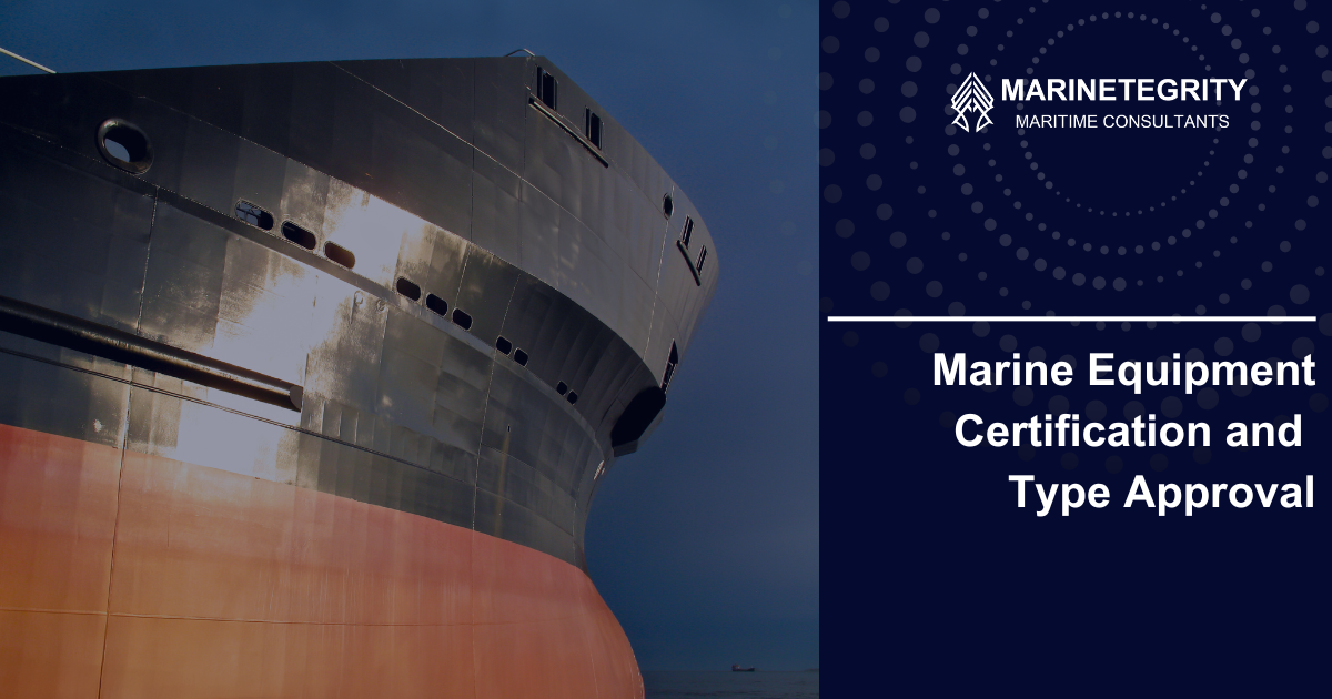 Marine Equipment Certification: Type Approval and Compliance